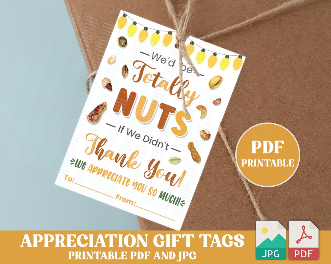 PRINTABLE PDF We'd Be Totally Nuts If We Didn't Thank You Tags, School ...