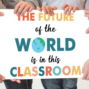 Classroom Quotes Printable, the Future of the World is in This ...