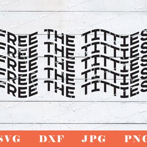 Free the Titties SVG / Cut File, Cricut Svg, Silhouette Svg, Png, Jpeg ...