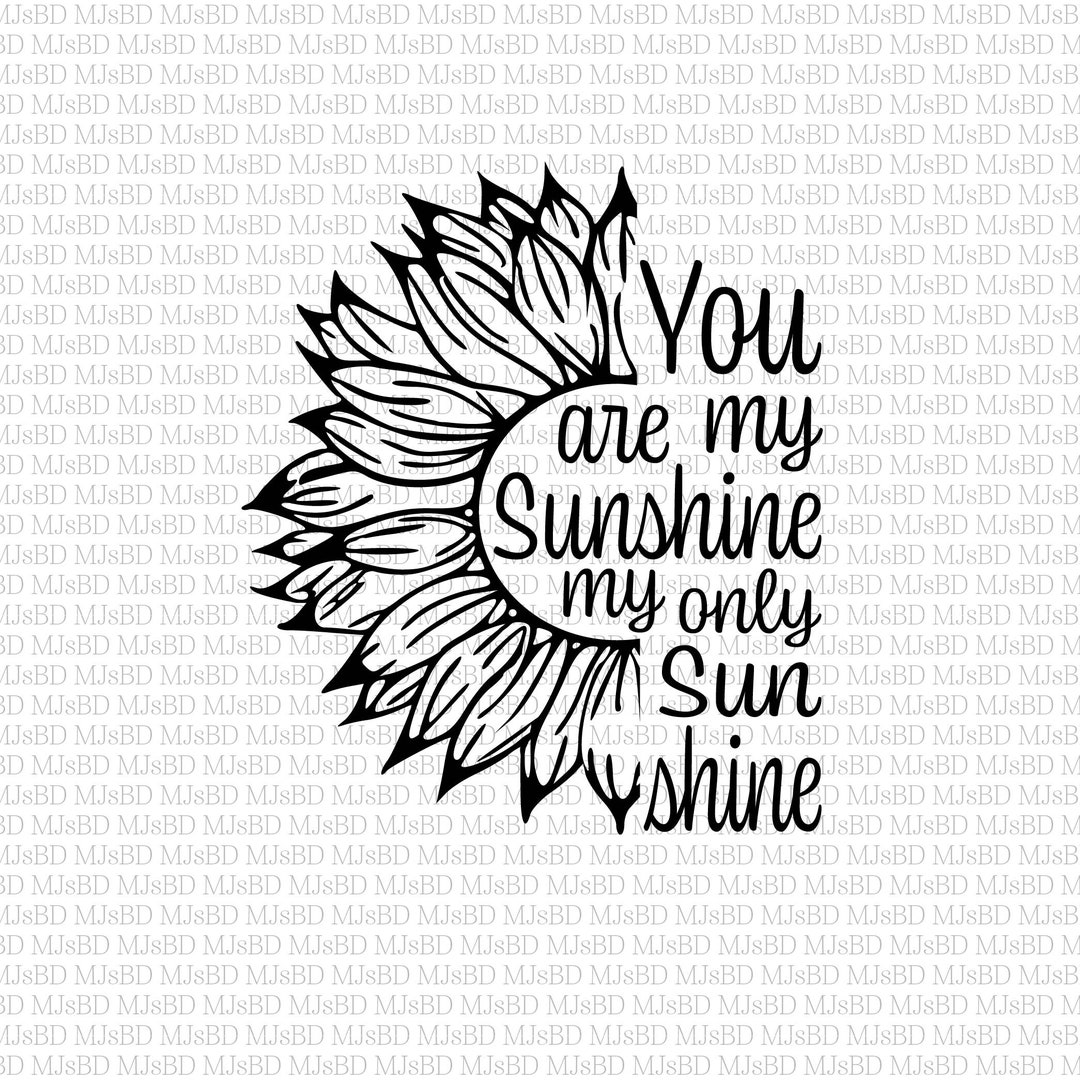 You Are My Sunshine SVG JPG PNG Files Sunshine Svg You Are - Etsy
