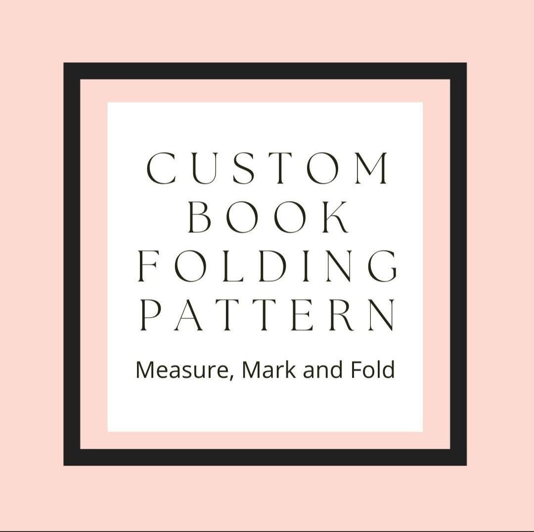 Custom Book Folding Pattern - Measure Mark and Fold Pattern- Book ...