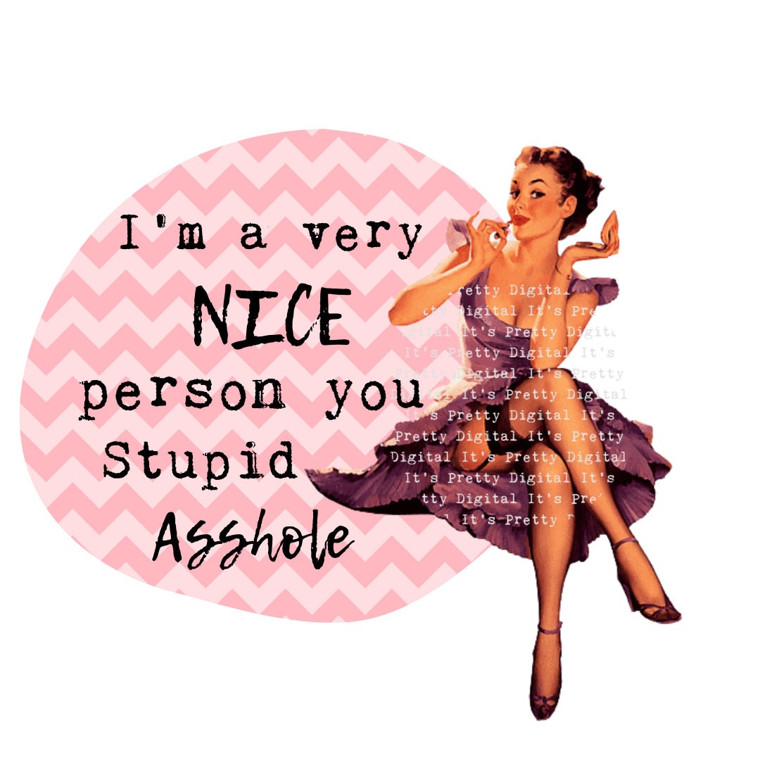 Very Nice Person Sassy Sweary Svg Sublimation Design Snarky Retro ...