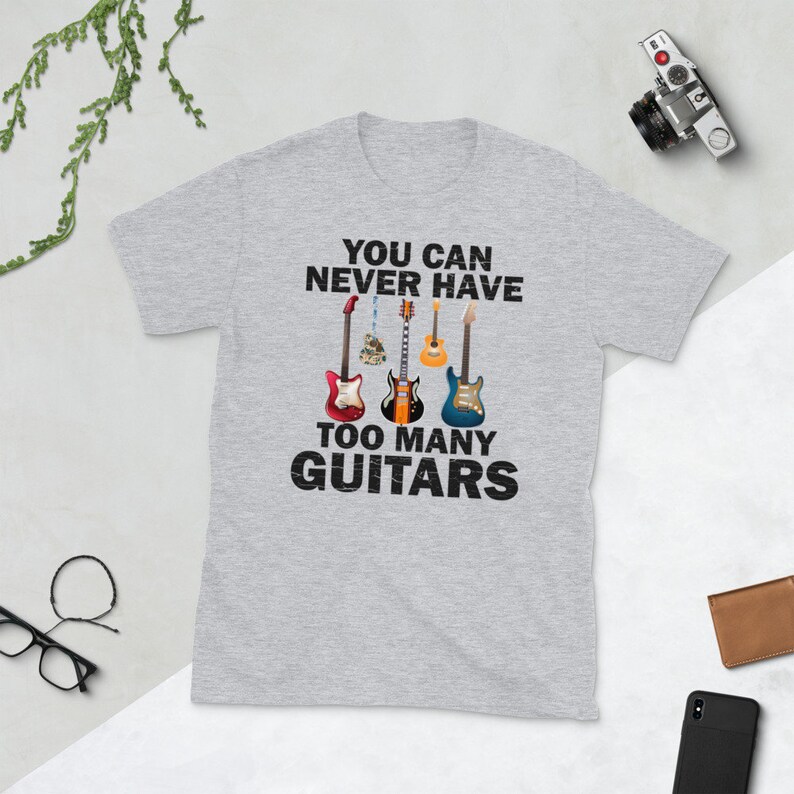 You Can Never Have Too Many Guitars Music Funny Gift Shirt, Guitar ...