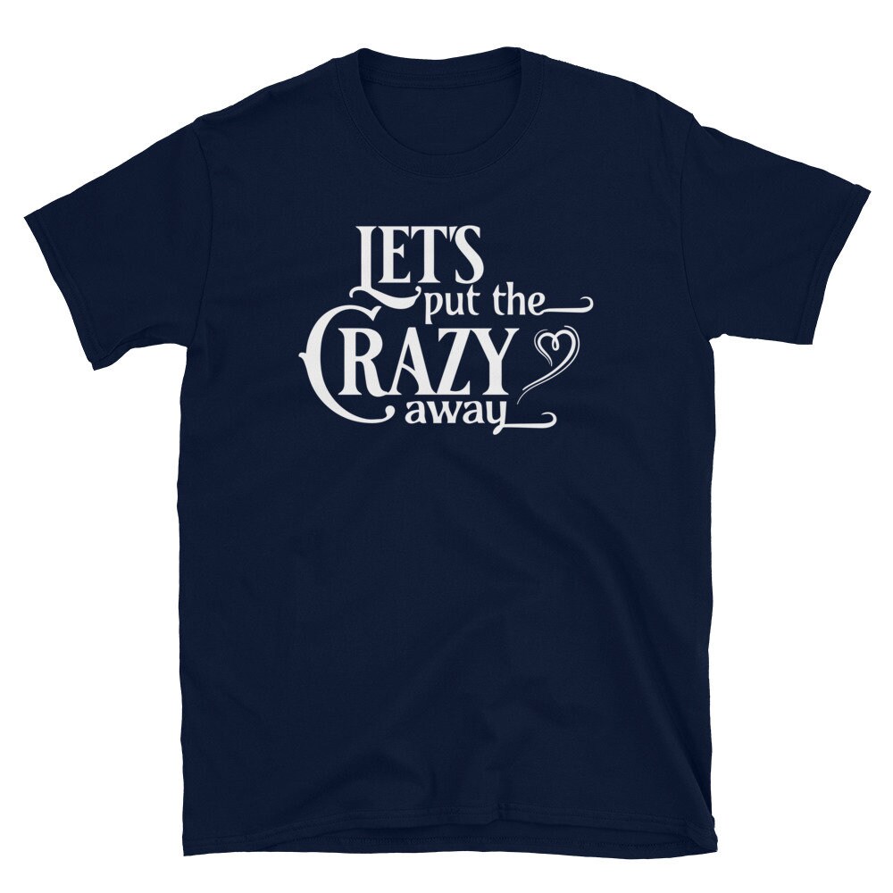 Let's Put the Crazy Away Shirt Yellowstone Shirt - Etsy