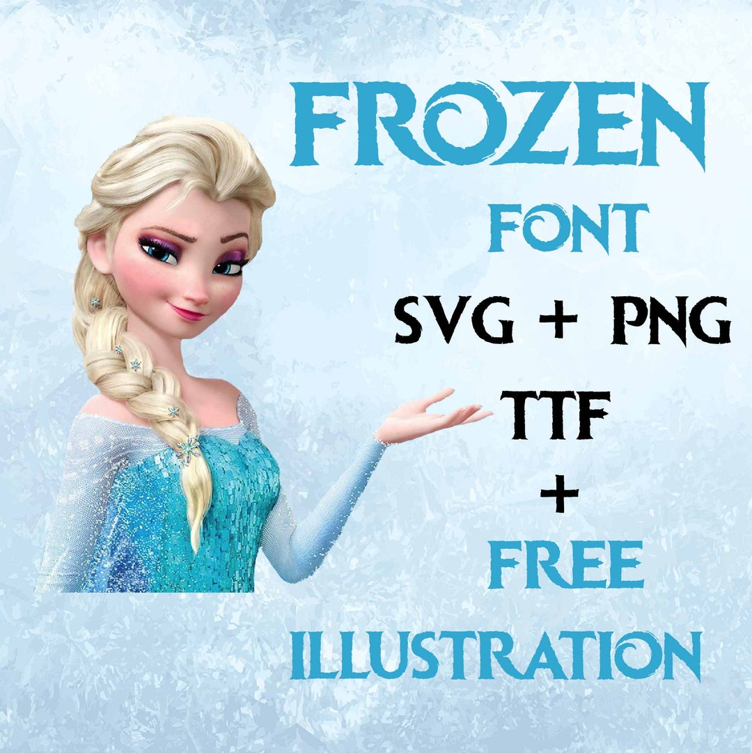 Frozen Font SVG - Png - Ttf - Files for Cricut and Free Illustration ...