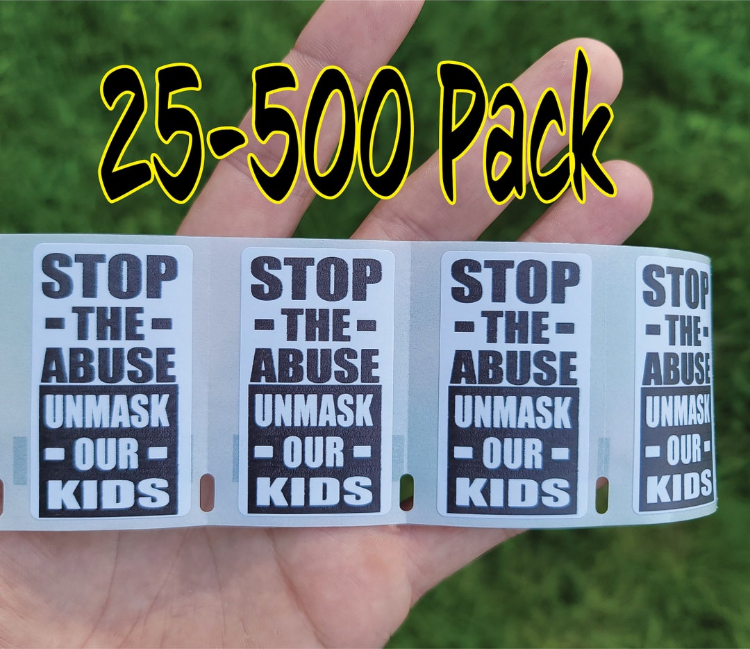 UNMASK OUR KIDS 25-500 Pack Stickers Bulk Lot Stop the Abuse Debate ...