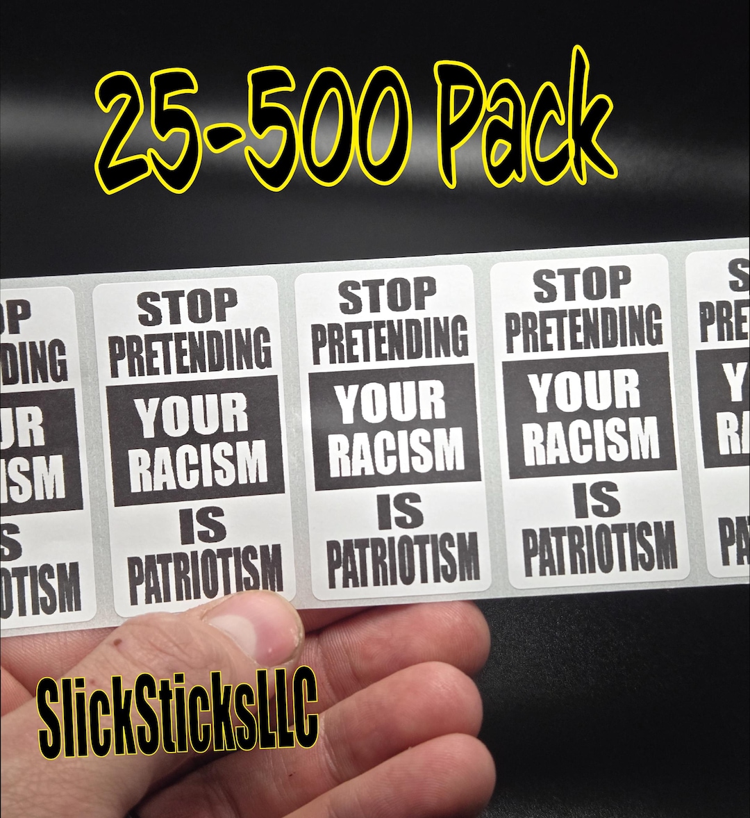 Stop PRETENDING Your RACISM is PATRIOTISM - 25-500 Bulk Pack Stickers ...