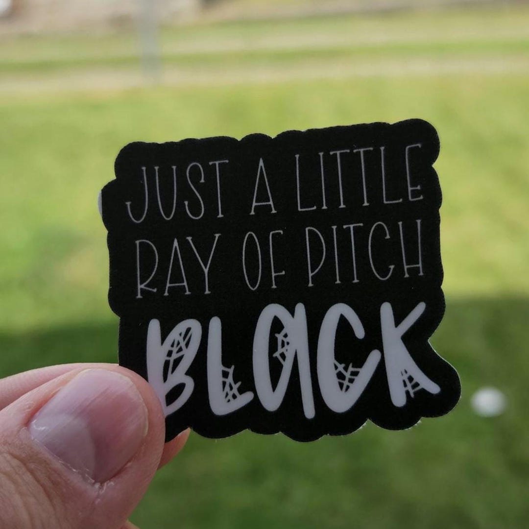 Just a Little Ray of Pitch Black Sticker, Waterproof, Kindle, Laptop ...