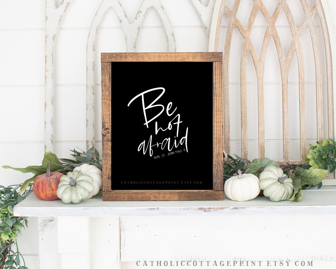 Be Not Afraid - Pope St. John Paul II Printable Catholic Saint Quote ...