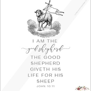 Bible Quote Printable John 10:11 - I Am the Good Shepherd. the Good ...