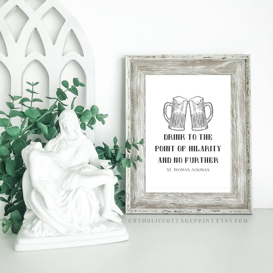 St. Thomas Aquinas Beer Printable drink to the Point of Hilarity and No ...