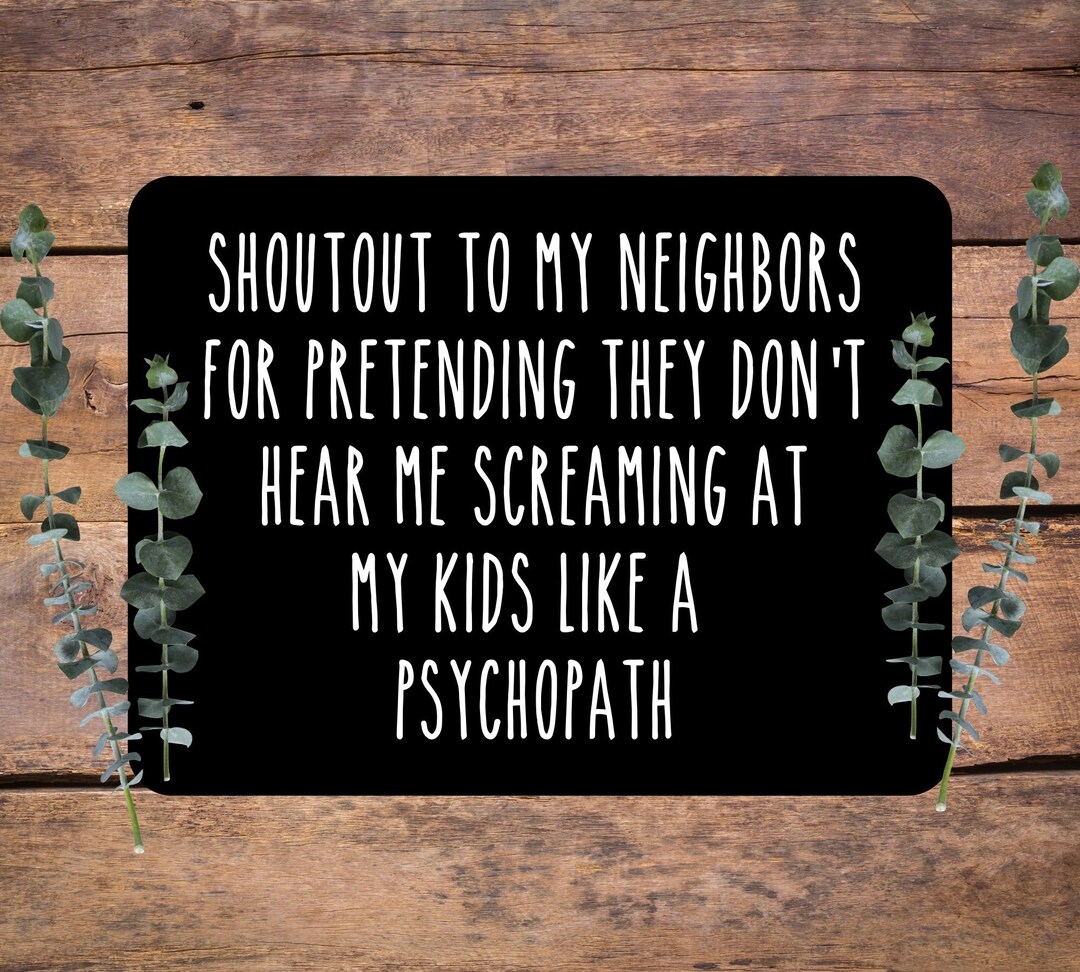 Screaming at My Kids Sign, Shoutout to My Neighbors Sign, Shoutout to ...