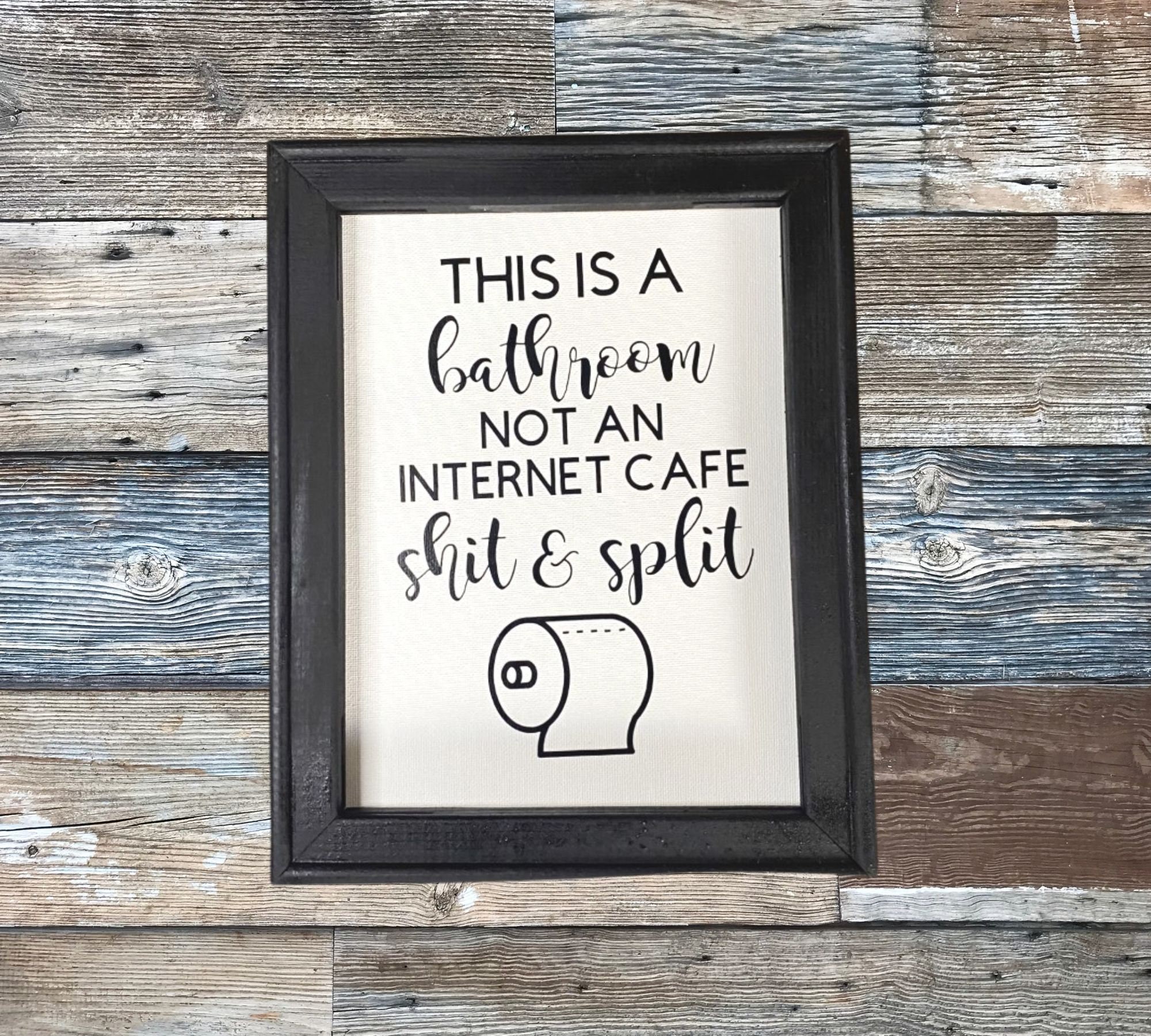 Shit and Split, Bathroom Sign, Fun Bathroom Sign, This is a Bathroom ...