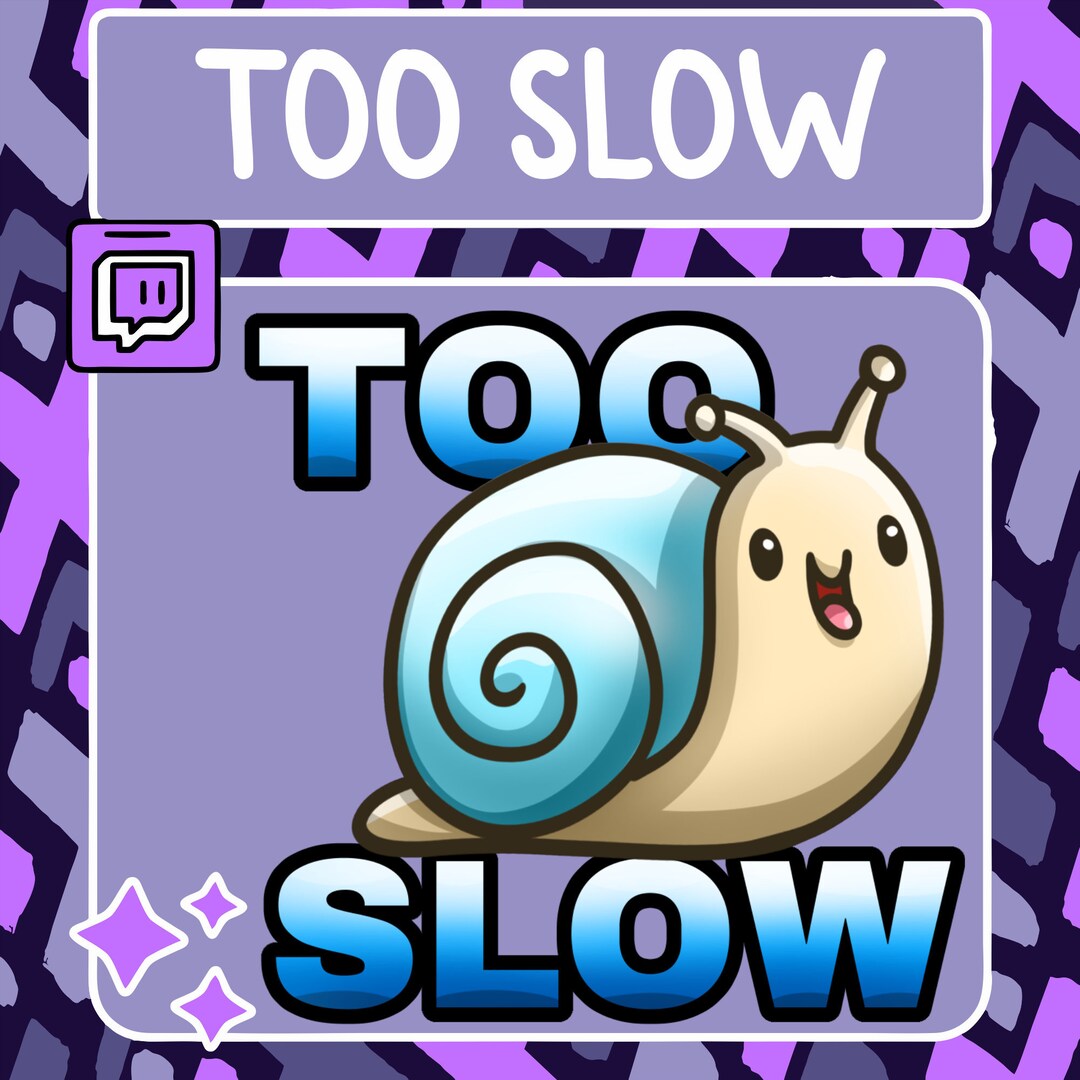 Too Slow Emote Twitch Emote Youtube Emote Discord Emote Community Emote ...