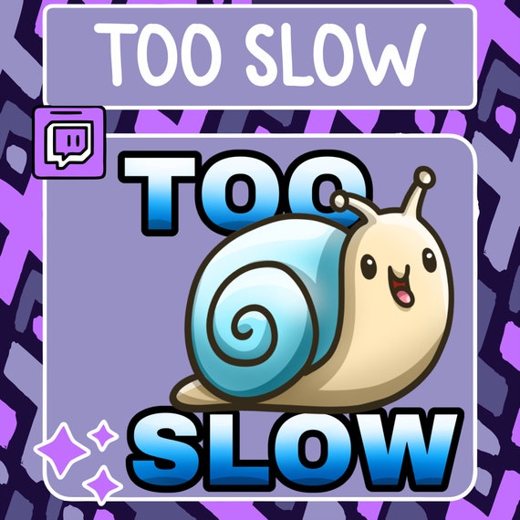 Too Slow Emote Twitch Emote Youtube Emote Discord Emote | Etsy