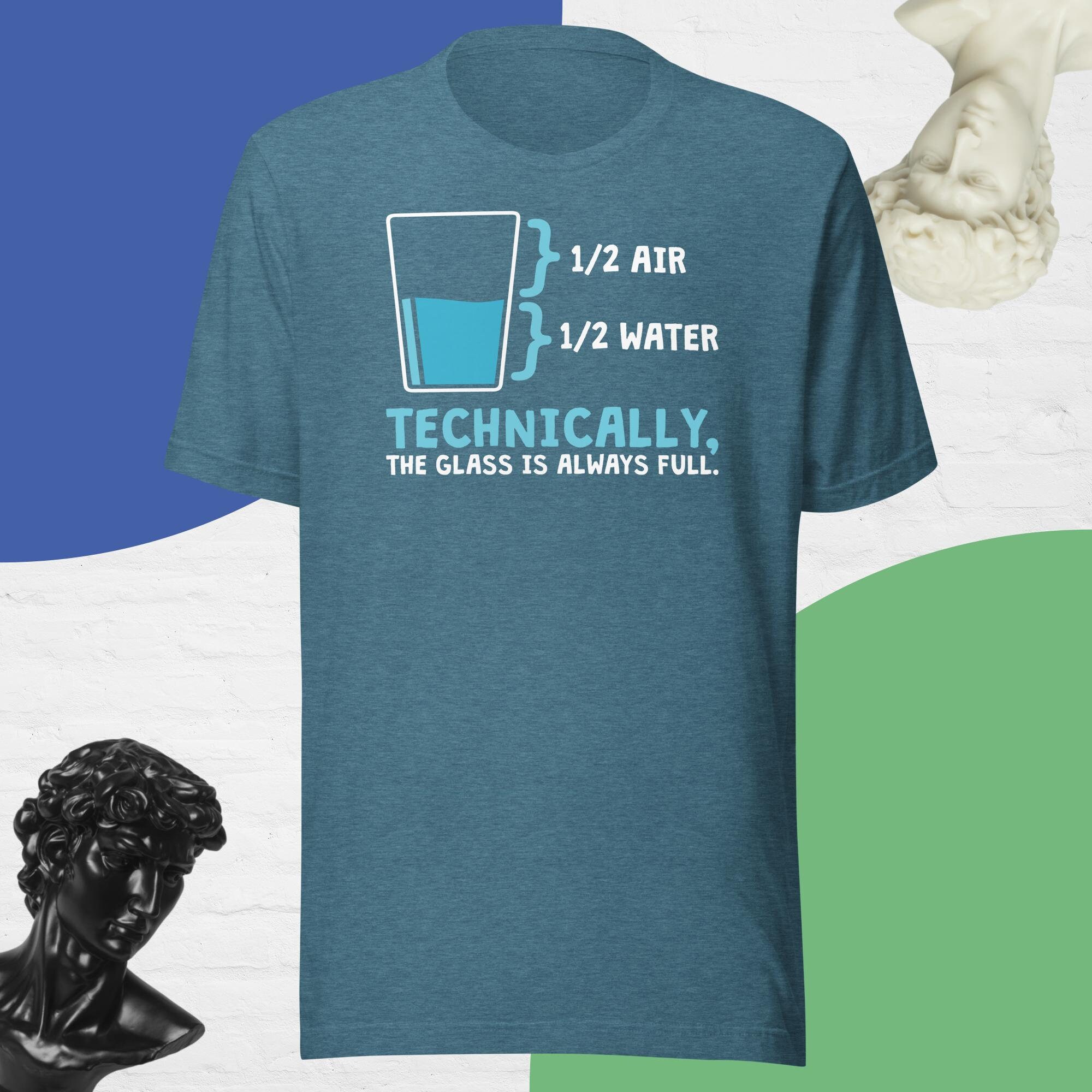 Technically the Glass is Full Shirt | Science Teacher Gift | Science ...