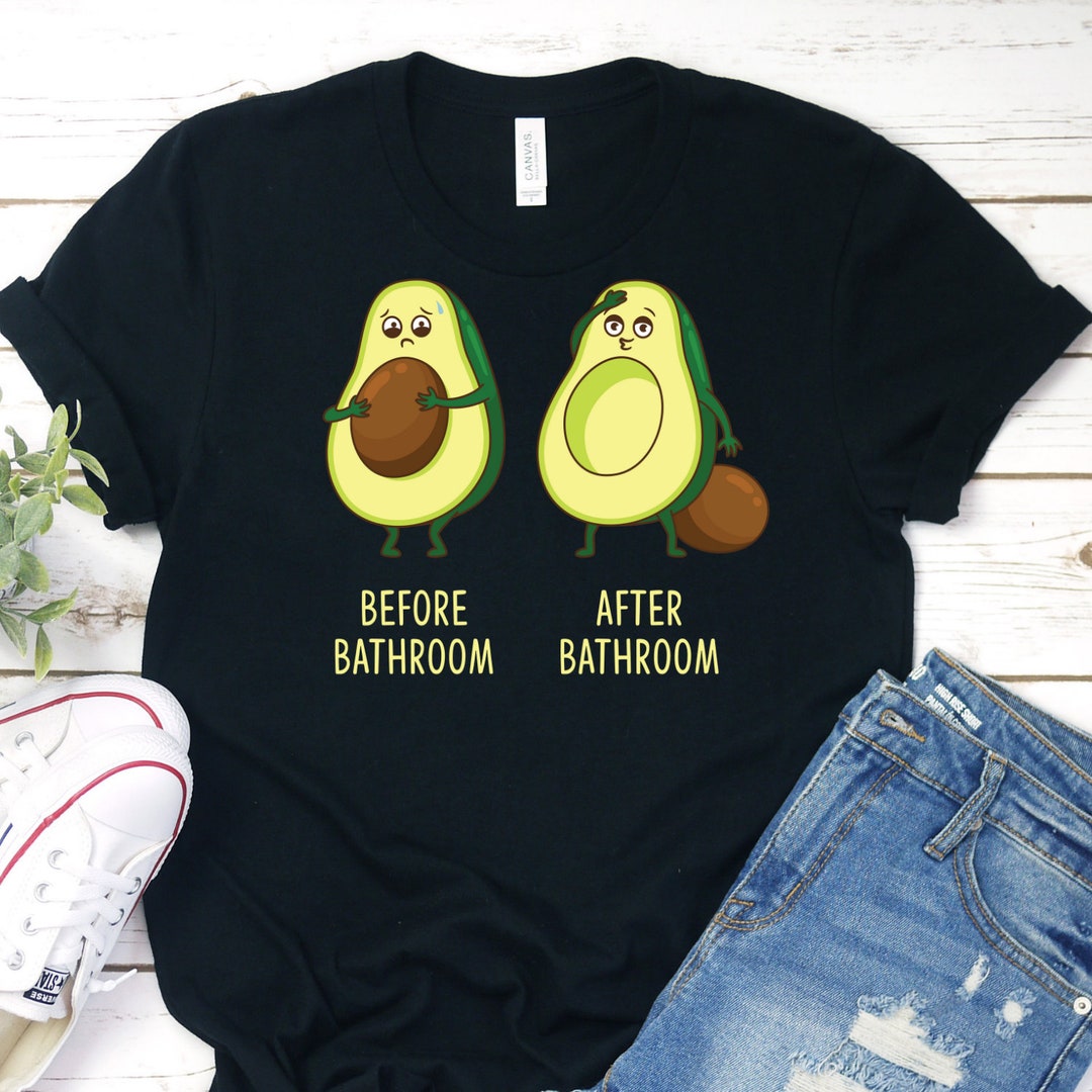 Funny Poop Shirt, Before Bathroom After Bathroom, Cute Avocado Novelty ...