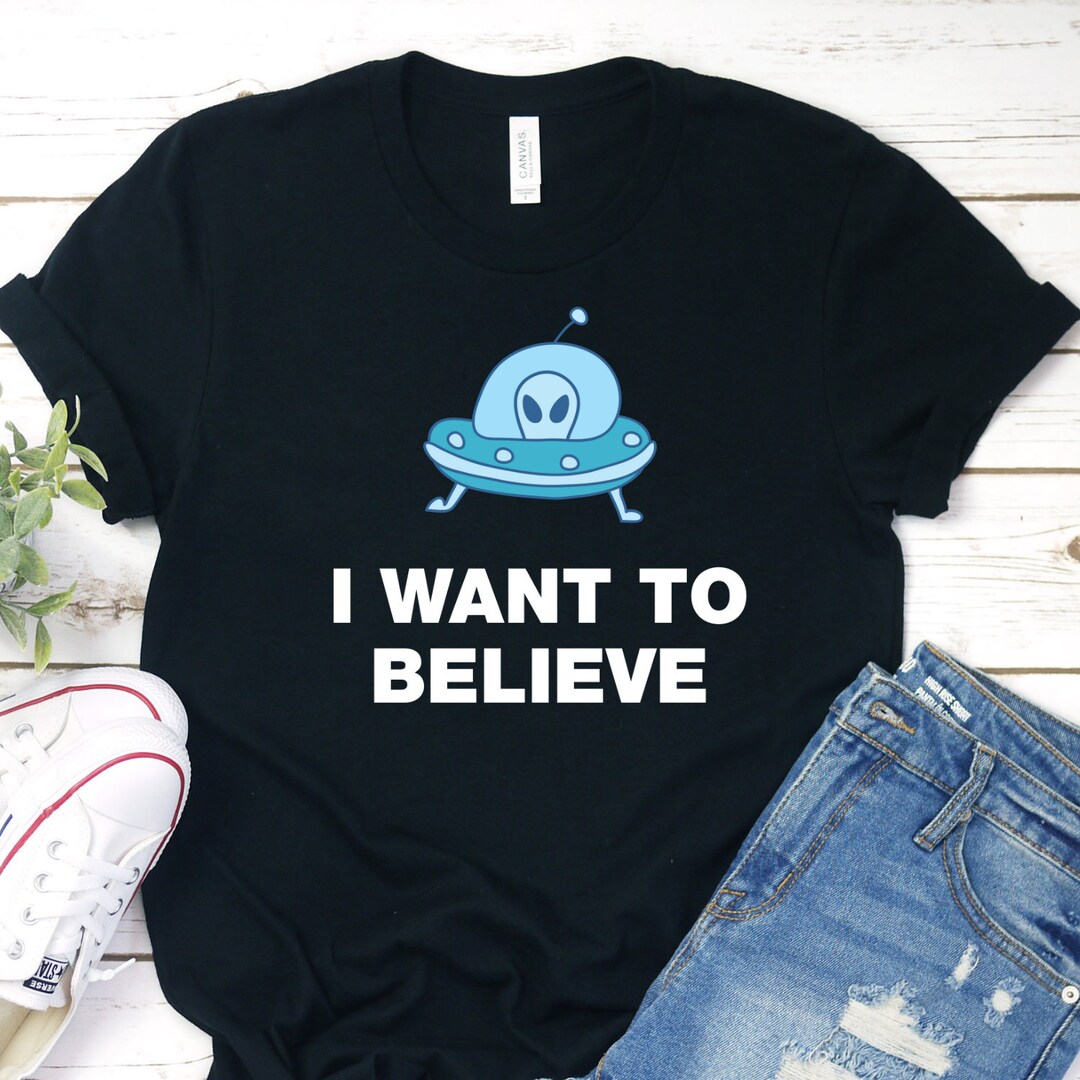 I Want to Believe Alien T-shirt, UFO Graphic Tee - Etsy UK