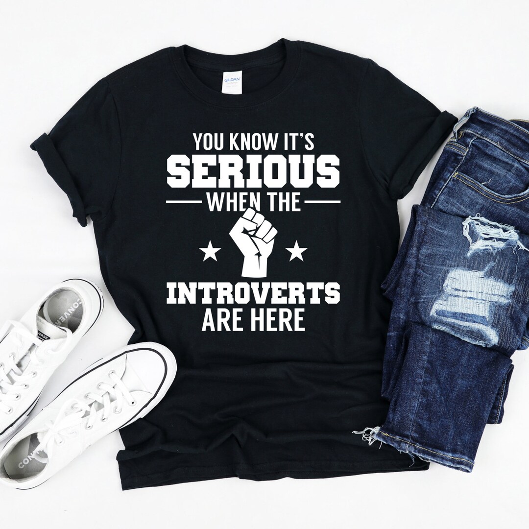 You Know Its Serious When Introverts Are Here, Introverts Gift, Funny ...