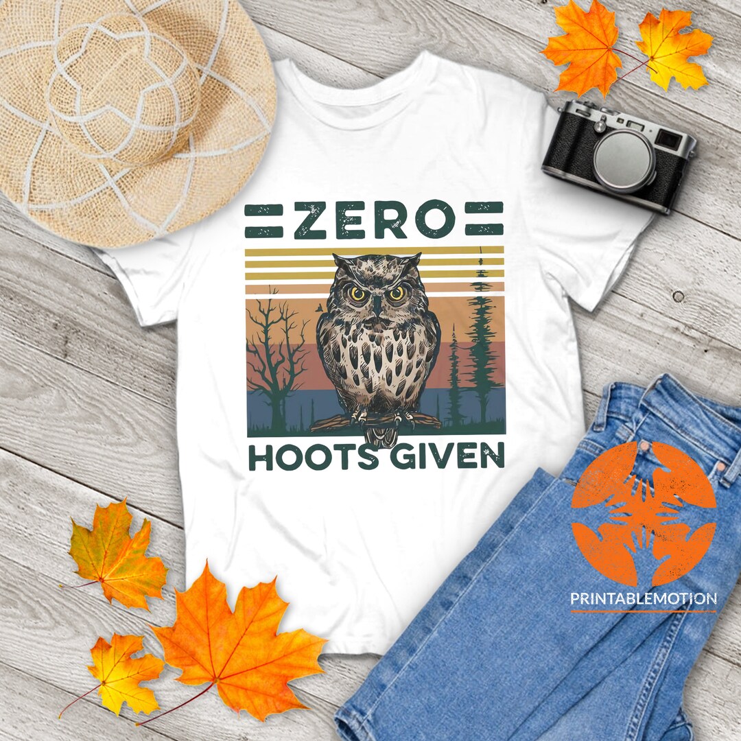 Owl Zero Hoots Given Funny Vintage T-shirt, Owl Lovers Shirt, Owl Shirt ...