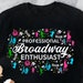 Broadway Gifts Musical Theatre Gift Musical Theatre Shirt Broadway ...