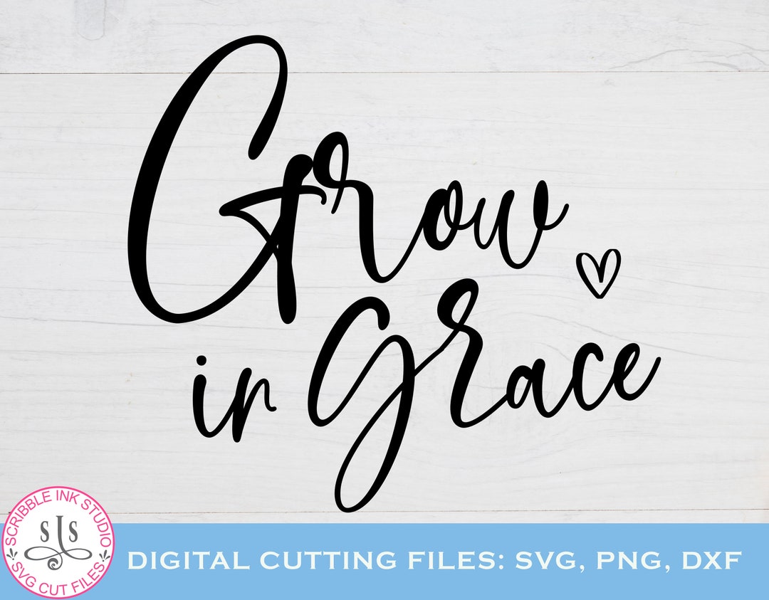 Christian Svg, Grow in Grace Svg. Bible Verse Svg Biblical Scripture ...