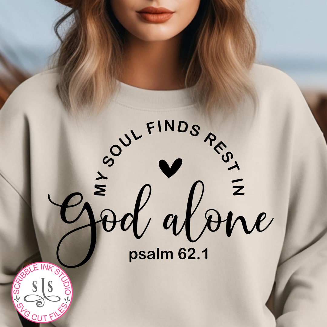 My Soul Finds Rest in God Alone Svg, Bible Verse Svg, Christian Saying ...