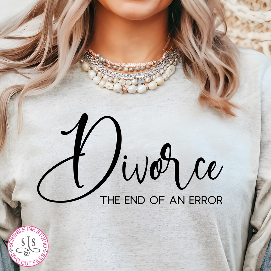 Divorce the End of an Error Svg, Divorce Gift Divorce Humor Svg, Funny ...