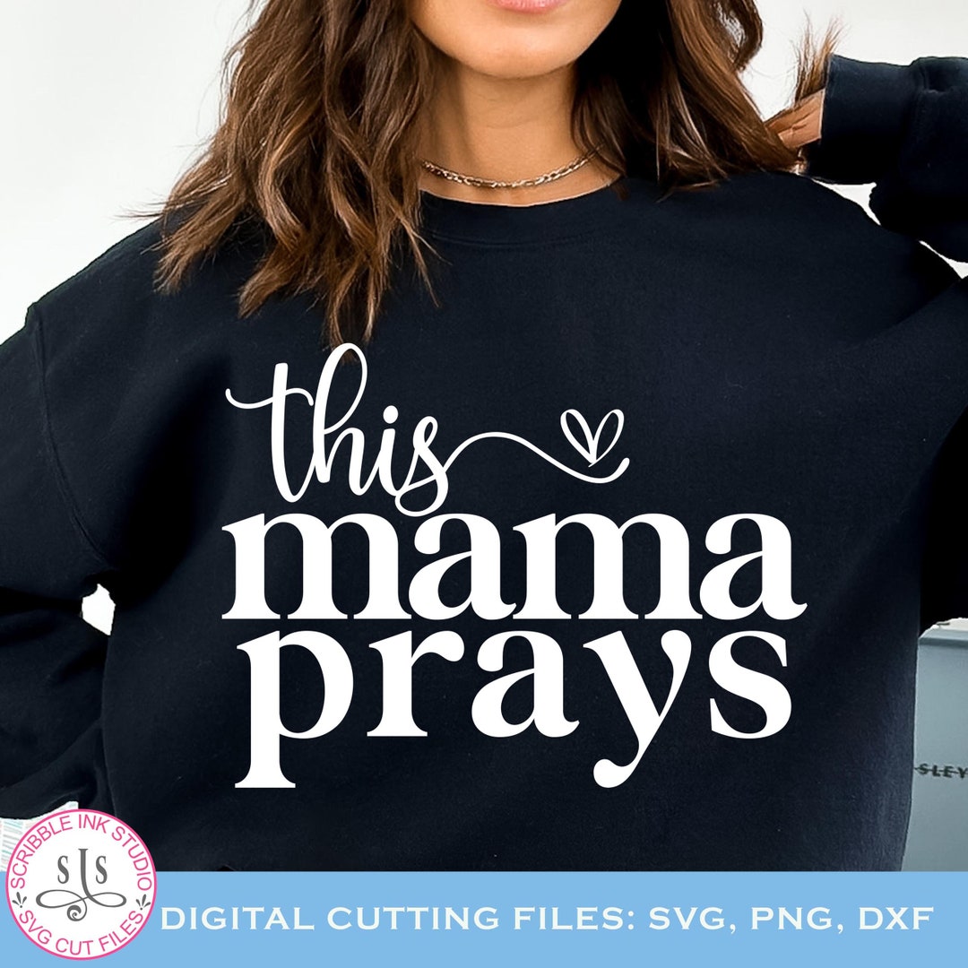This Mama Prays SVG, Praying Mama Svg, Mama Prays Svg, Scripture Quote ...