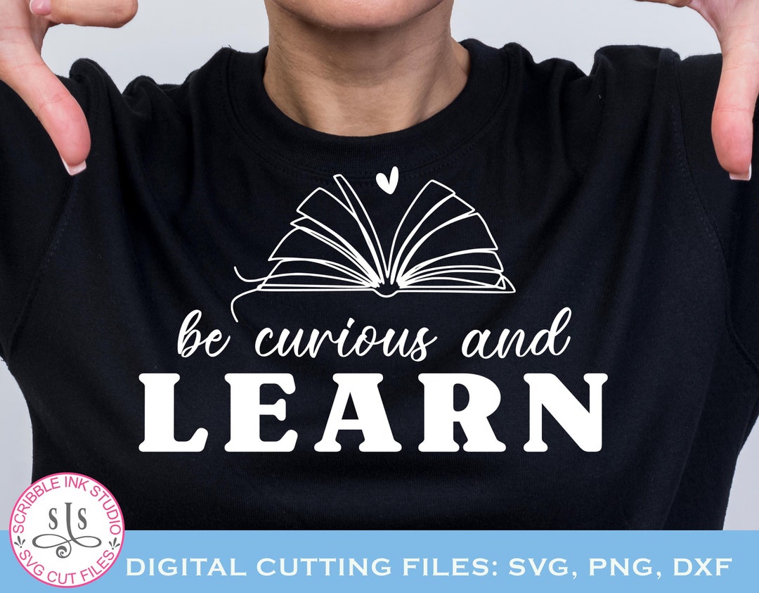 Be Curious and Learn Svg Learning Svg Studying Svg Scholar - Etsy