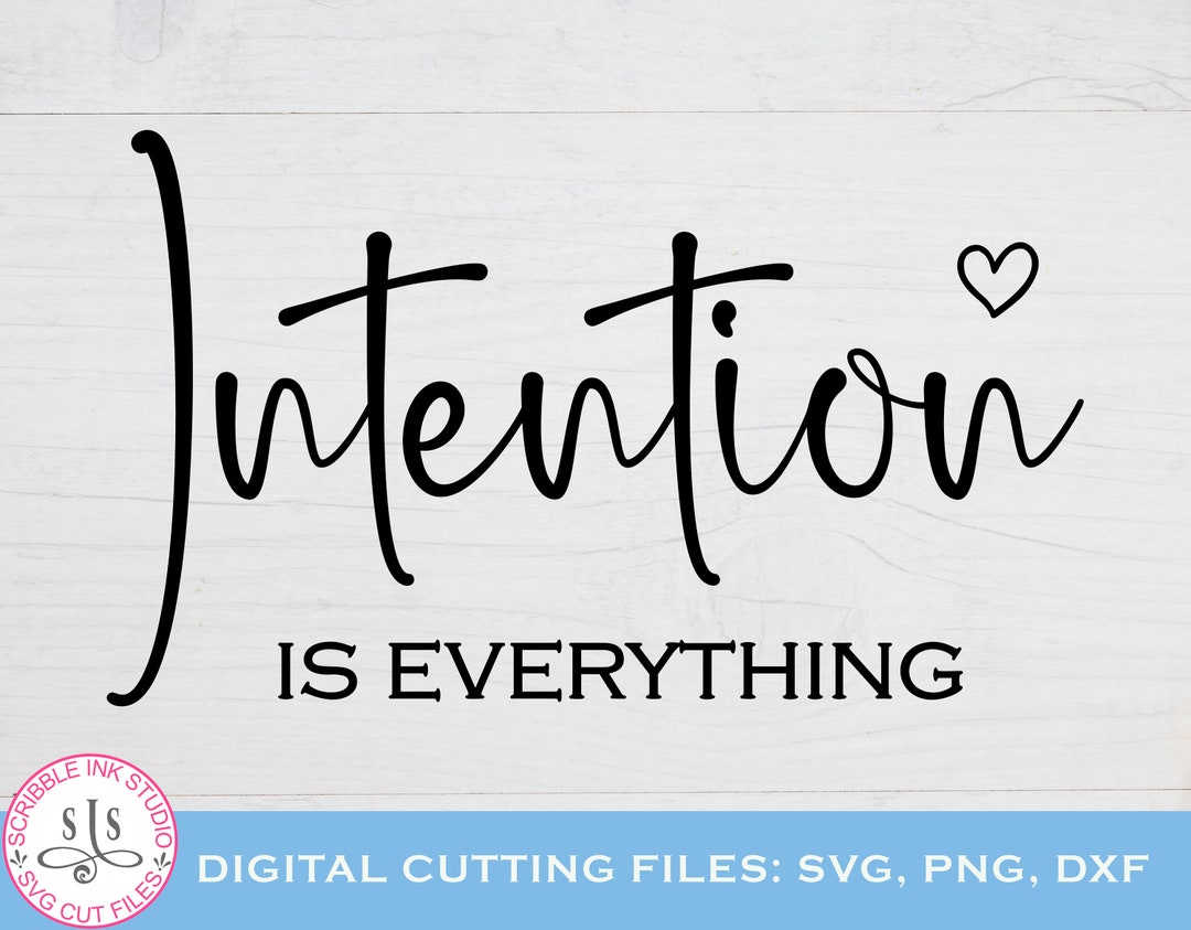 Intention is Everything Svg, Intention Svg, Inspirational Svg ...