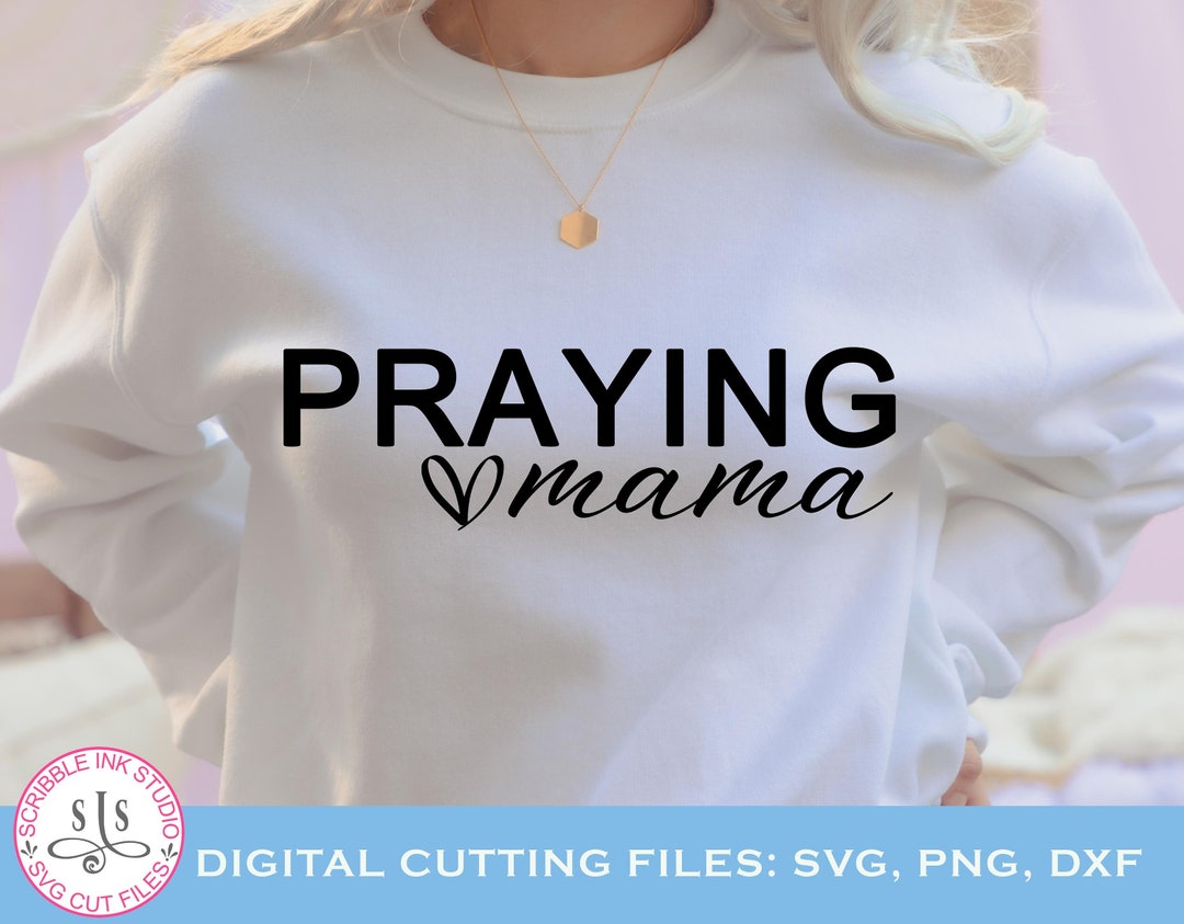 Praying Mama Svg, This Mama Prays Svg, Mama Svg, Scripture Quote Svg ...