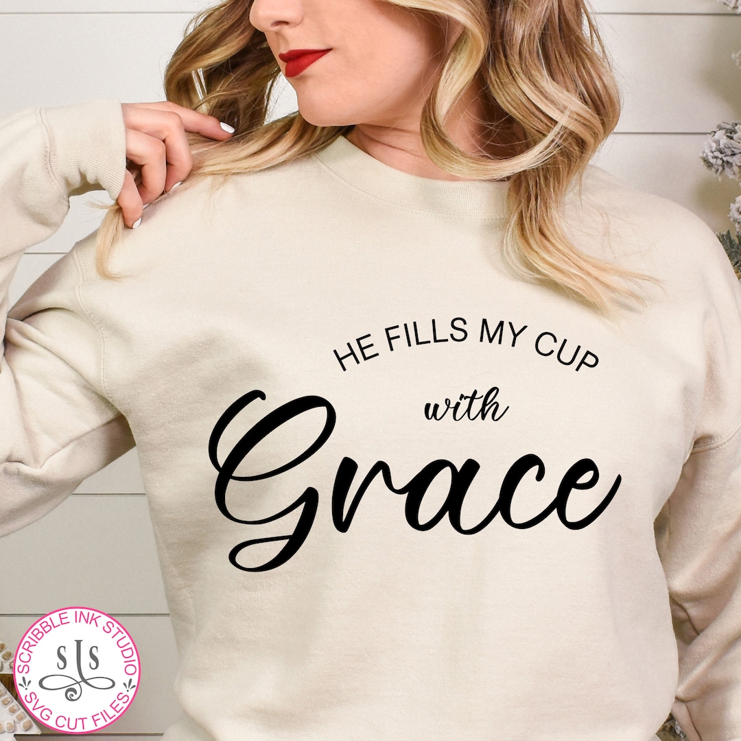He Fills My Cup With Grace Svg, Prayer Svg, Bible Verse Svg, Christian ...