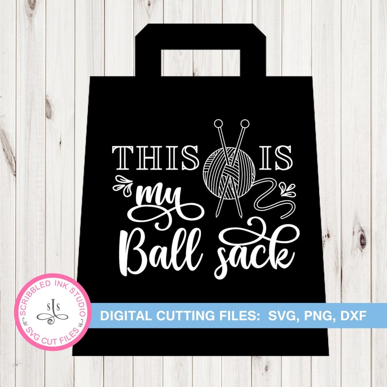 This is my ball sack SVG cut file Funny needlework saying | Etsy