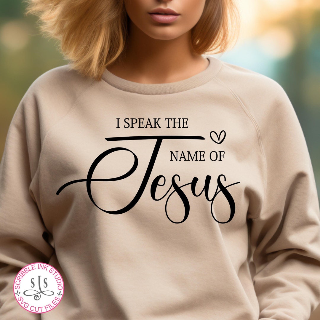 I Speak the Name of Jesus Svg, Bible Svg, Faith Svg, Christian Lyrics ...