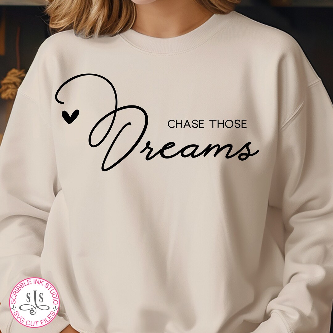 Chase Those Dreams Svg, Dream Chaser Svg, Motivational Quote Svg ...