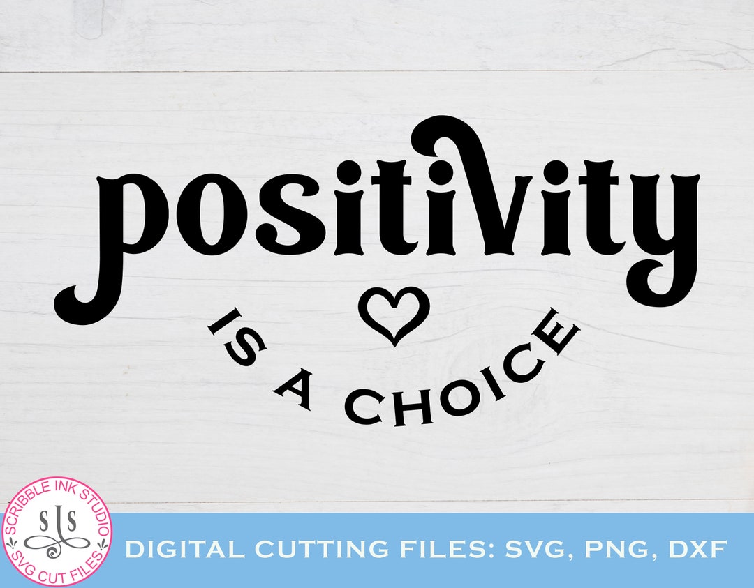 Positive Svg Positivity is a Choice Svg Inspiration Svg Be - Etsy