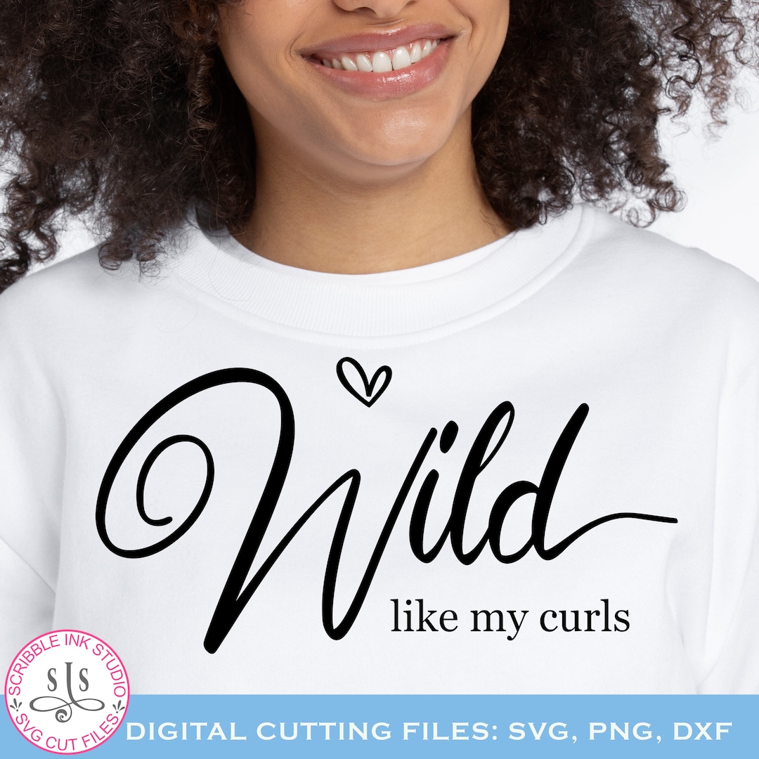 Wild Like My Curls SVG, Curly Hair Svg, Wild Hair Svg, Fun Curly Hair ...