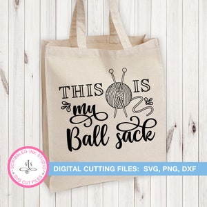 This is my ball sack SVG cut file Funny needlework saying | Etsy