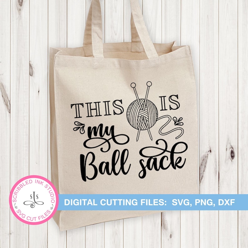 This is my ball sack SVG cut file Funny needlework saying | Etsy