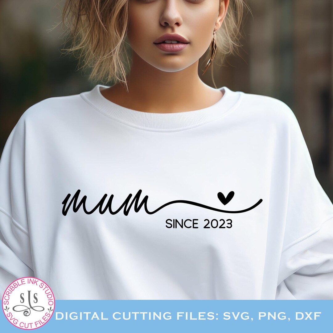 Mum Since 2023 Svg, Mum Est 2023 Svg, New Mum Svg, Baby Shower Gift Svg ...