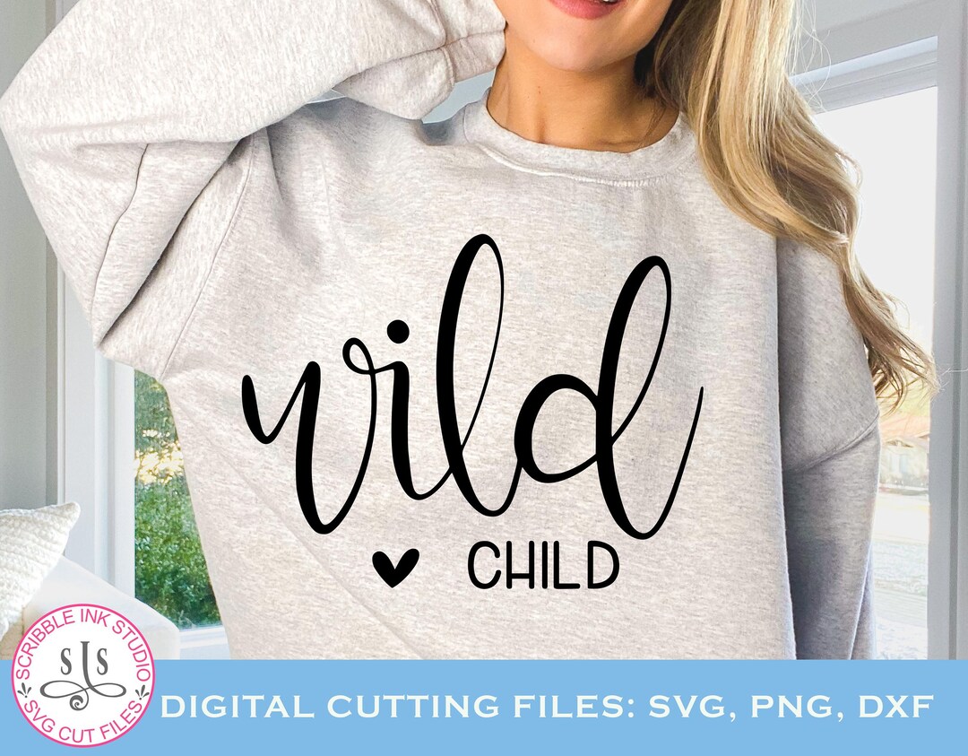 Wild Child Svg, Wild Svg, Stay Wild Svg, Free Spirit Svg, Wild and Free ...