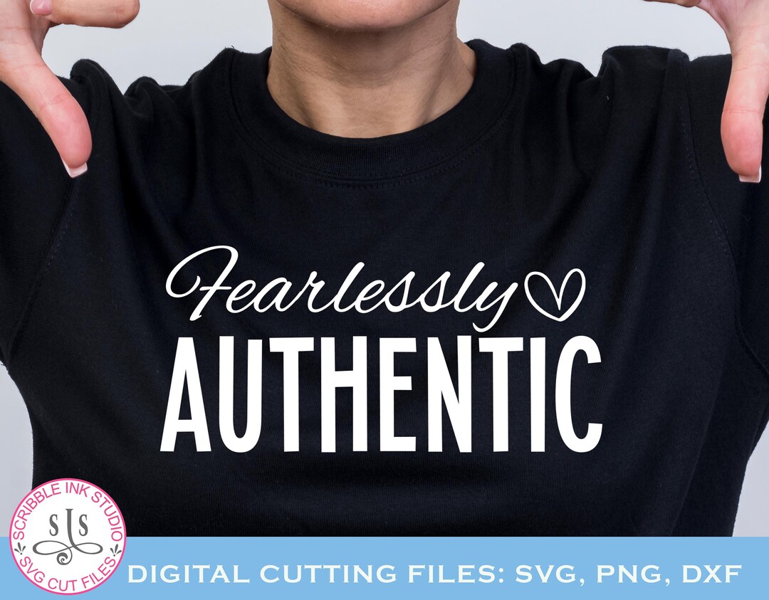 Fearlessly Authentic Svg Authentic SVG Positive Svg Be You - Etsy