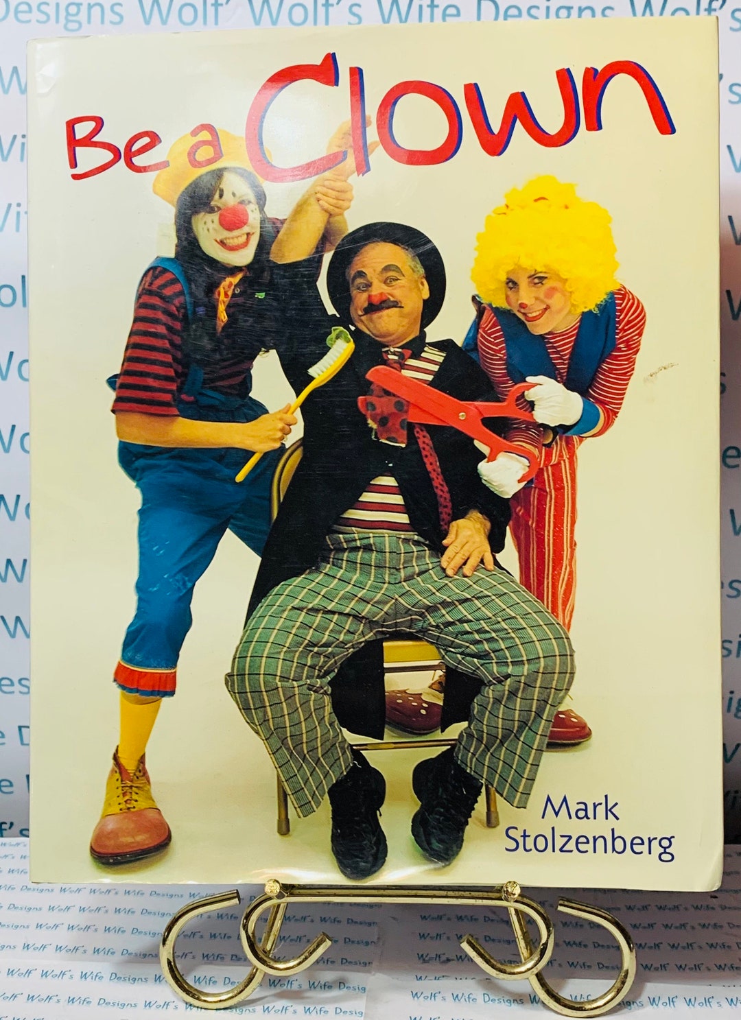 Be a Clown Book With Metal Book Stand Book by Mark Stolzenberg 1989 ...