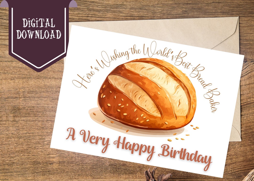 Worlds Best Bread Baker Happy Birthday Printable Card Birthday Party ...