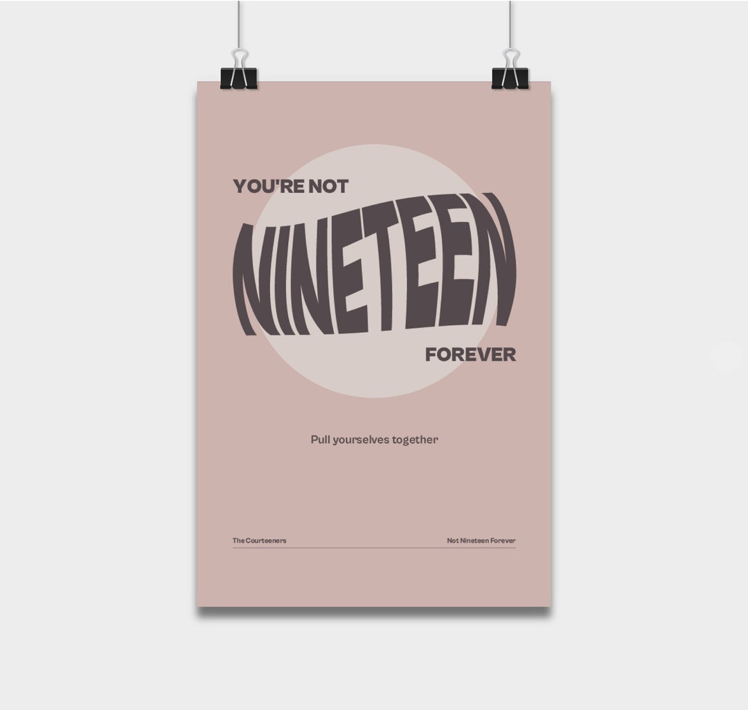 You're Not Nineteen Forever A4 Poster - Etsy