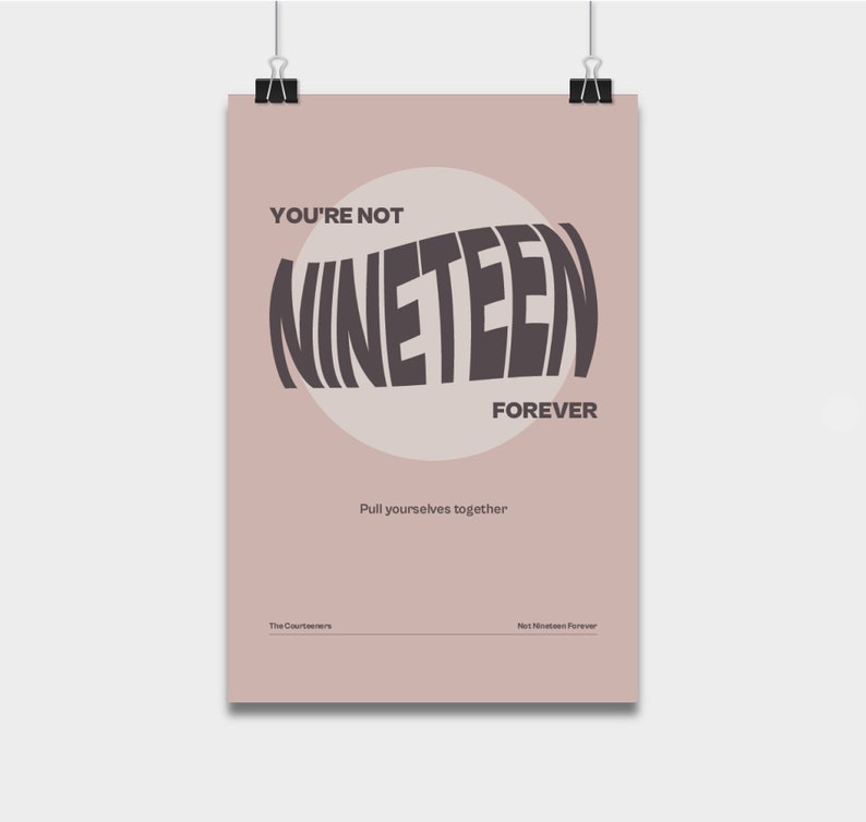 You're Not Nineteen Forever A4 Poster - Etsy