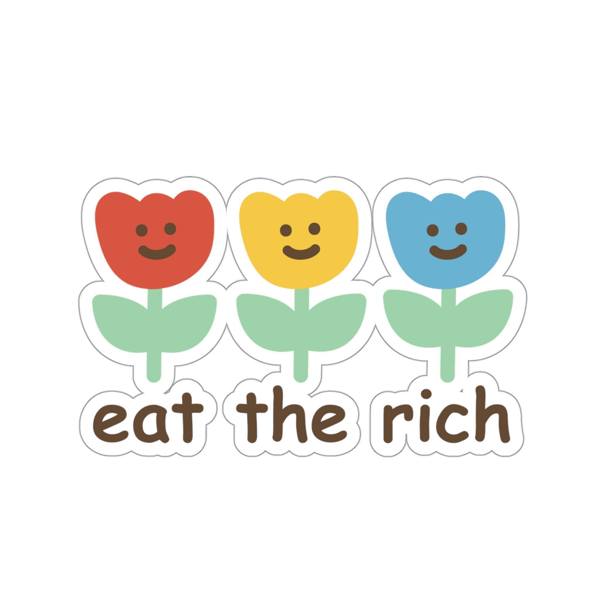 Happy Flowers eat the Rich Sticker Cute and Rebellious - Etsy