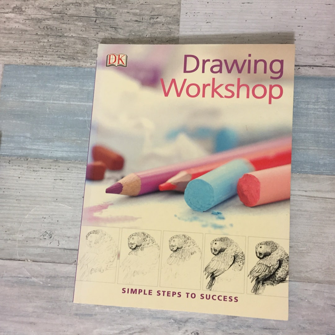 DK Drawing Workshop Book, Lucy Watson, 2006, Techniques and Projects ...