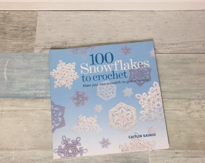 100 Snowflakes to Crochet, Pattern Book Caitlin Sainio - Etsy